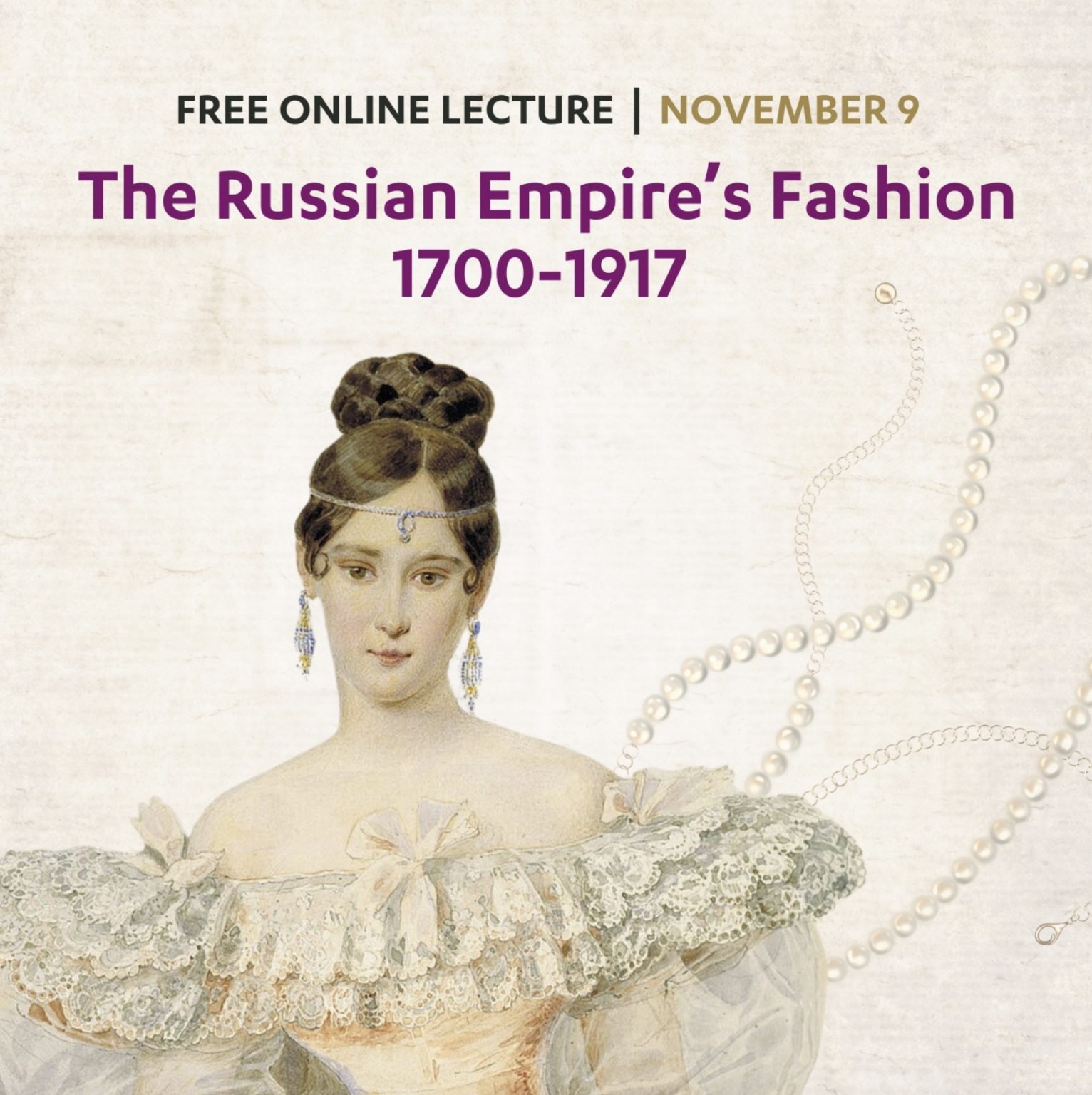 The Russian Empire’s Fashion 1700-1917 – Free Lecture – Russian Heritage